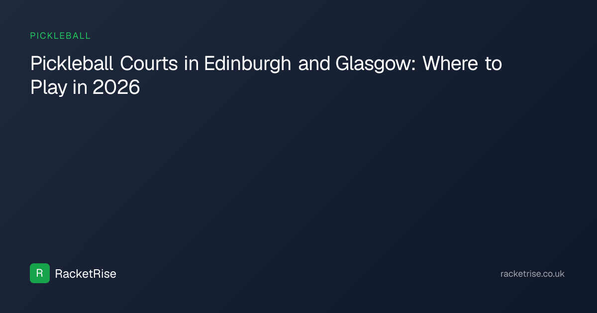 Pickleball Courts in Edinburgh and Glasgow: Where to Play in 2026 ...